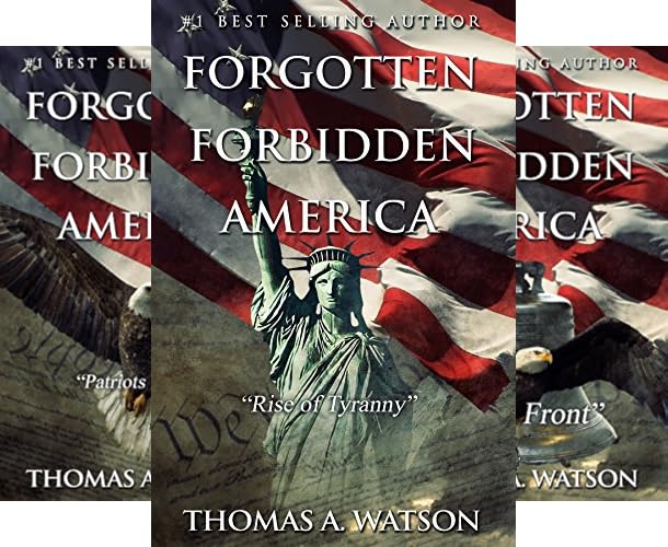Amazon.com: Forgotten Forbidden America: Rise of Tyranny eBook : Watson, Thomas A., Bentulan ...